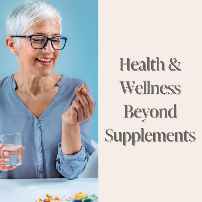 Health & Wellness Beyond Supplements